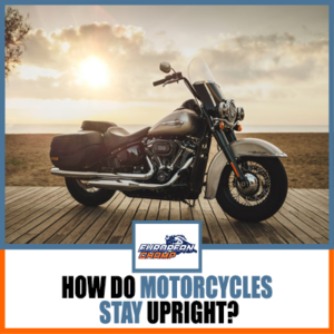 How do motorcycles stay upright? - europeanchamp.com