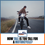 How tall is too tall for a motorcycle? - europeanchamp.com