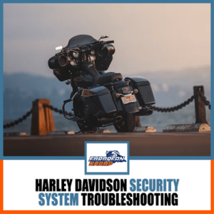 Harley Davidson Security System Troubleshooting - europeanchamp.com