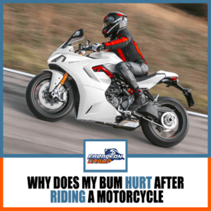 Why Does My Bum Hurt After Riding A Motorcycle - europeanchamp.com